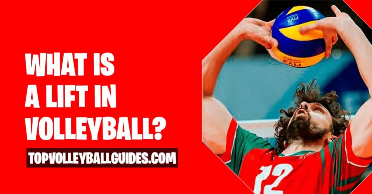 What is a Lift in Volleyball? (Rules and Tips)