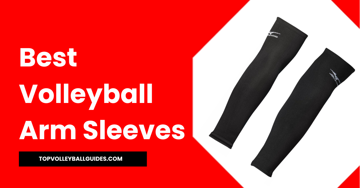 Top 9 Best Arm Sleeves for Volleyball