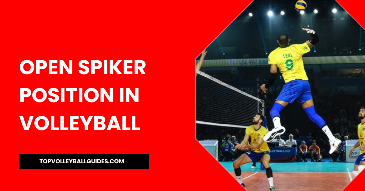 What is an Open Spiker in Volleyball? (Explained)